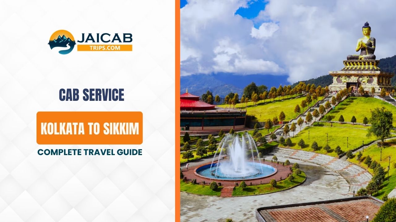Kolkata to Sikkim Cab Service: Complete Travel Guide